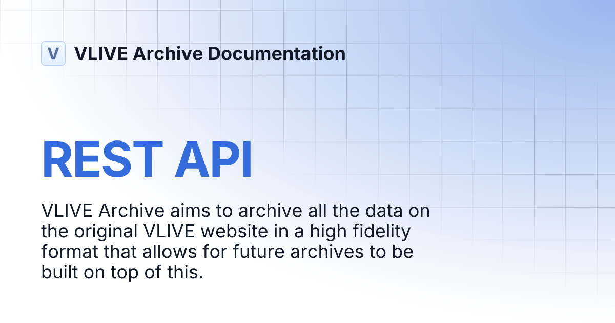 REST API | VLIVE Archive Documentation